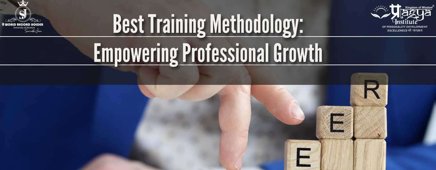 Best Training Methodology: Empowering Professional Growth